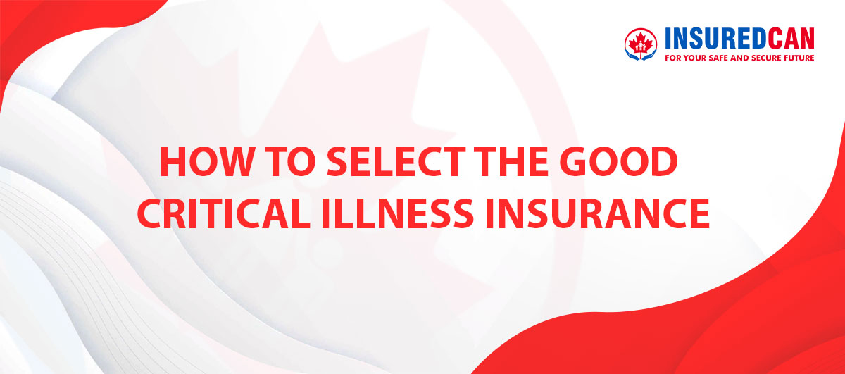 How to Select the Good Critical Illness Insurance | Vipon